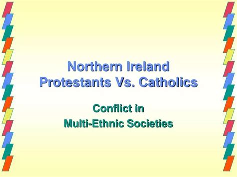 Ppt Northern Ireland Protestants Vs Catholics Powerpoint