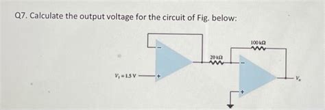 Solved Q Calculate The Output Voltage For The Circuit Of Chegg
