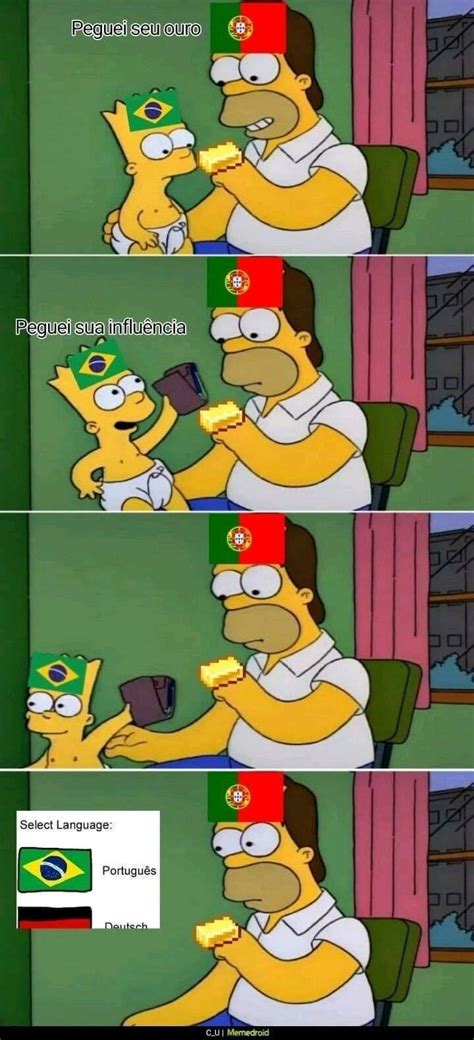 Os Portugueses Ficam Putos Com Isso R Brasil