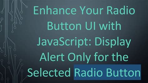 Enhance Your Radio Button Ui With Javascript Display Alert Only For The Selected Radio Button