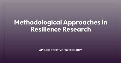 Methodological Approaches In Resilience Research • Psychology Town