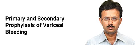 Primary And Secondary Prophylaxis Of Variceal Bleeding