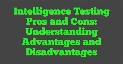 Intelligence Testing Pros And Cons Understanding Advantages And
