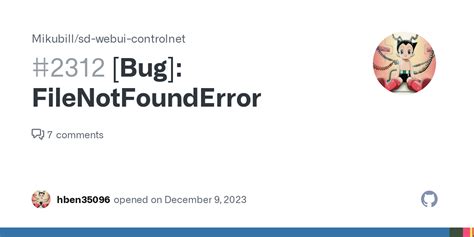 Bug Filenotfounderror · Issue 2312 · Mikubillsd Webui Controlnet