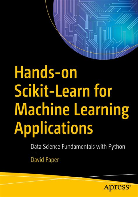 Hands On Scikit Learn For Machine Learning Applications EBook By David Paper EPUB Rakuten