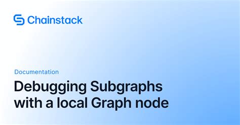 Debugging Subgraphs With A Local Graph Node Chainstack