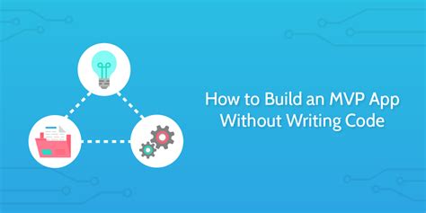 How To Build An Mvp App Without Writing Code Process Street