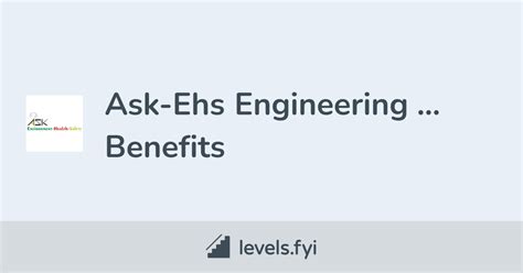 Ask Ehs Engineering And Consultants Employee Perks And Benefits Levelsfyi