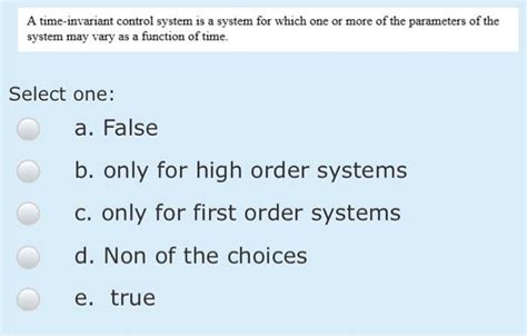 Solved A Time Invariant Control System Is A System For Which