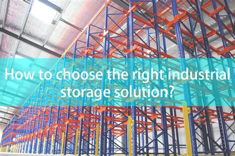 How To Choose The Right Industrial Storage Solution