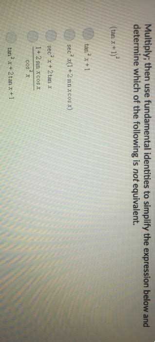 Solved Multiply Then Use Fundamental Identities To Simplify Chegg Com