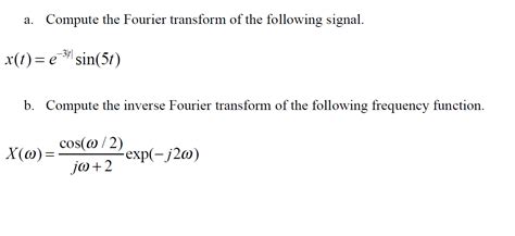 Solved A Compute The Fourier Transform Of The Following