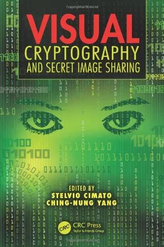Visual Cryptography And Secret Image Sharing Digital Imaging And