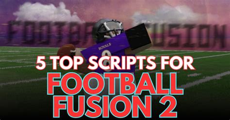5 Top Scripts For Football Fusion 2