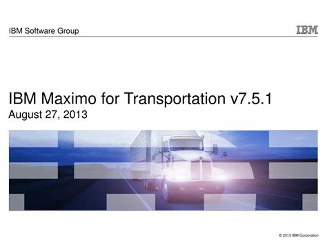 Ppt Ibm Maximo For Transportation V7 5 1 August 27 2013 Powerpoint Presentation Id 5454206