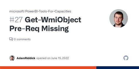 Get Wmiobject Pre Req Missing · Issue 27 · Microsoftpowerbi Tools For