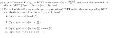 Solved A 2 Pts ﻿compute X Ejω ﻿the Dtft Of ﻿the Signal