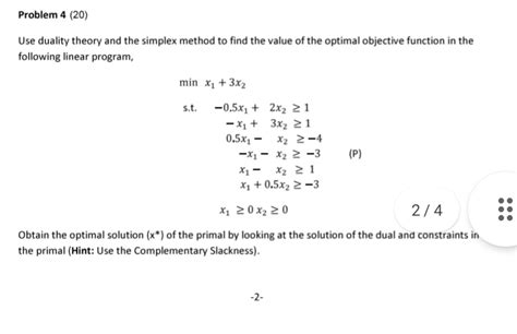Solved Problem 4 20 Use Duality Theory And The Simplex Chegg Com