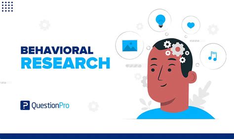 Behavioral Research Its Importance And Best Methods Questionpro