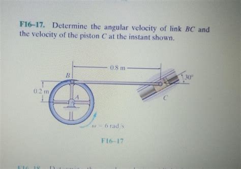 solved f16 17 determine the angular velocity of link bc and