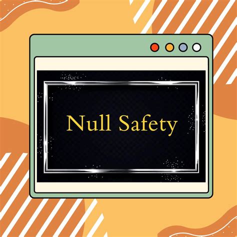 riham salem on linkedin null safety in dart 🎯