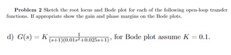 Solved Problem Sketch The Root Locus And Bode Plot For Chegg Com