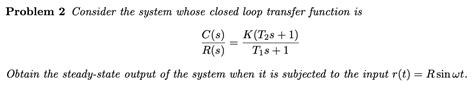 Solved Problem Consider The System Whose Closed Loop Chegg