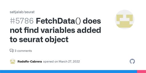 Fetchdata Does Not Find Variables Added To Seurat Object · Issue 5786 · Satijalabseurat · Github