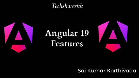 Angular 19 Features And Updates Angular Version Updates Angular19