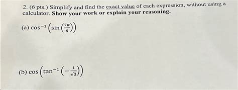 solved 6 ﻿pts ﻿simplify and find the exact value of each