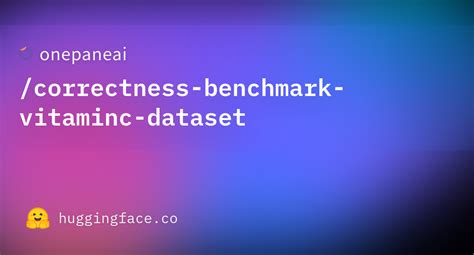 Onepaneai Correctness Benchmark Vitaminc Dataset · Datasets At Hugging Face