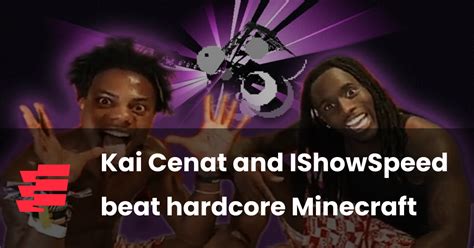 Kai Cenat And Ishowspeed Beat Hardcore Minecraft Esportsgg