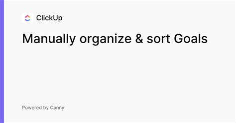 manually organize and sort goals voters clickup