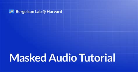 Masked Audio Tutorial Bergelson Lab Harvard Masked Audio Tutorial Bergelson Lab Harvard