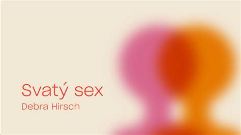 Svatý Sex Debra Hirsch Youtube Svatý Sex Debra Hirsch Youtube
