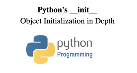 Understanding Pythons Init Method Object Initialization In Depth By