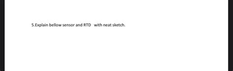 solved 5 explain bellow sensor and rtd with neat sketch