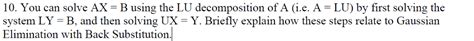 Solved You Can Solve Ax B Using The Lu Decomposition Of A