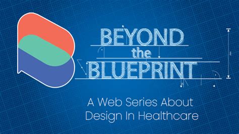 beyond the blueprint web series healthcare design