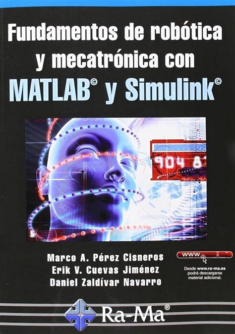 Fundamentos De Robótica Y Mecatrónica Con Matlab Y Simulink