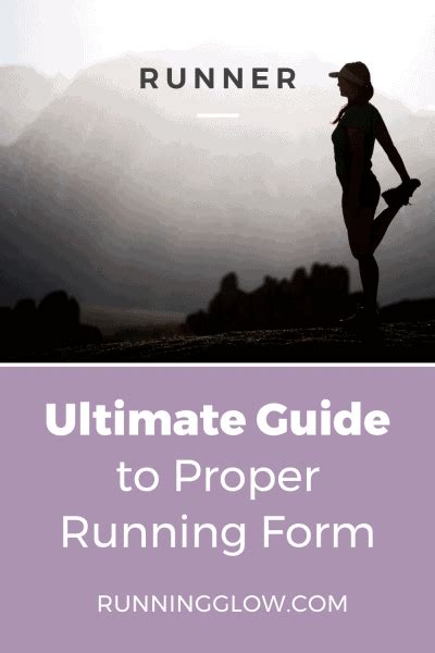 Here Is Your Ultimate Guide To Proper Running Form Running Glow