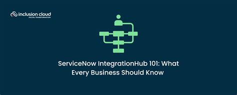 Servicenow Integrationhub 101 What Every Business Should Know