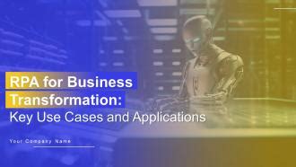 RPA For Business Transformation Key Use Cases And Applications AI CD PPT PowerPoint