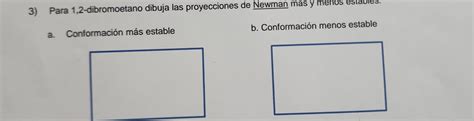 Solved For 1 2 Dibromoethane Draw The Most And Least