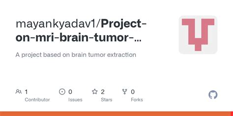Github Mayankyadav1project On Mri Brain Tumor Extraction A Project