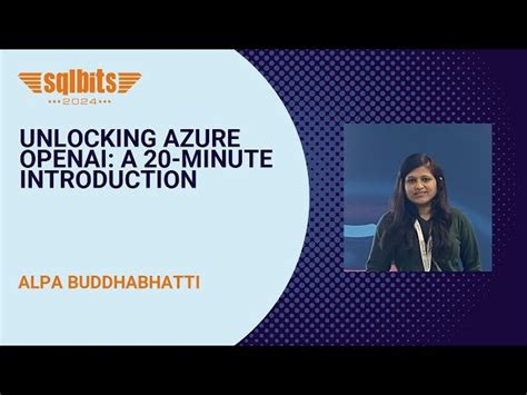 Free Video Unlocking Azure Openai A 20 Minute Introduction From Sqlbits Class Central