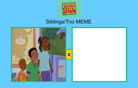 Little Bill Siblings Trio Meme By Thomascarr0806 On Deviantart