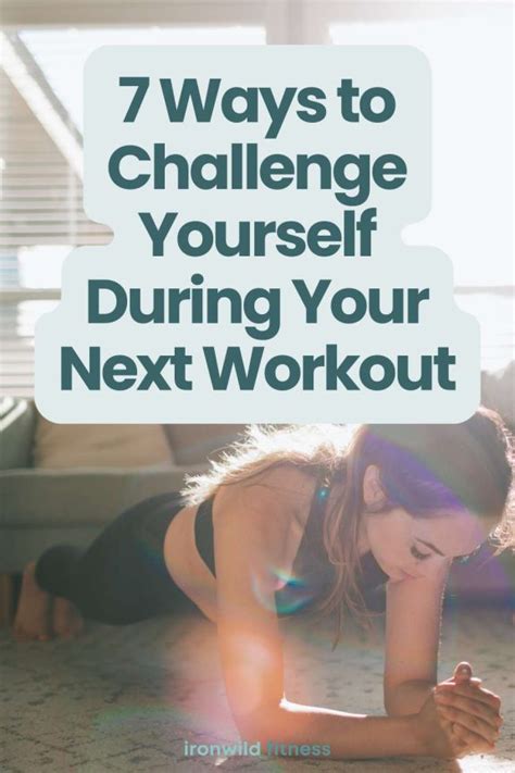 7 Ways To Challenge Yourself During Your Next Workout Ironwild Fitness
