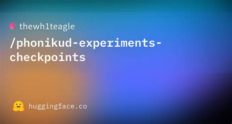 Thewh1teaglephonikud Experiments Checkpoints At Main