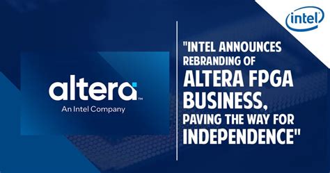 Intel Announces Rebranding Of Altera FPGA Business Paving The Way For Independence